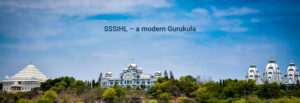 Sri Sathya Sai Institute of Higher Learning (SSSIHL) – A modern Gurukula